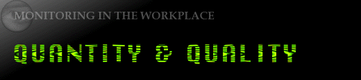 Monitoring In The Workplace: Quantity & Quality